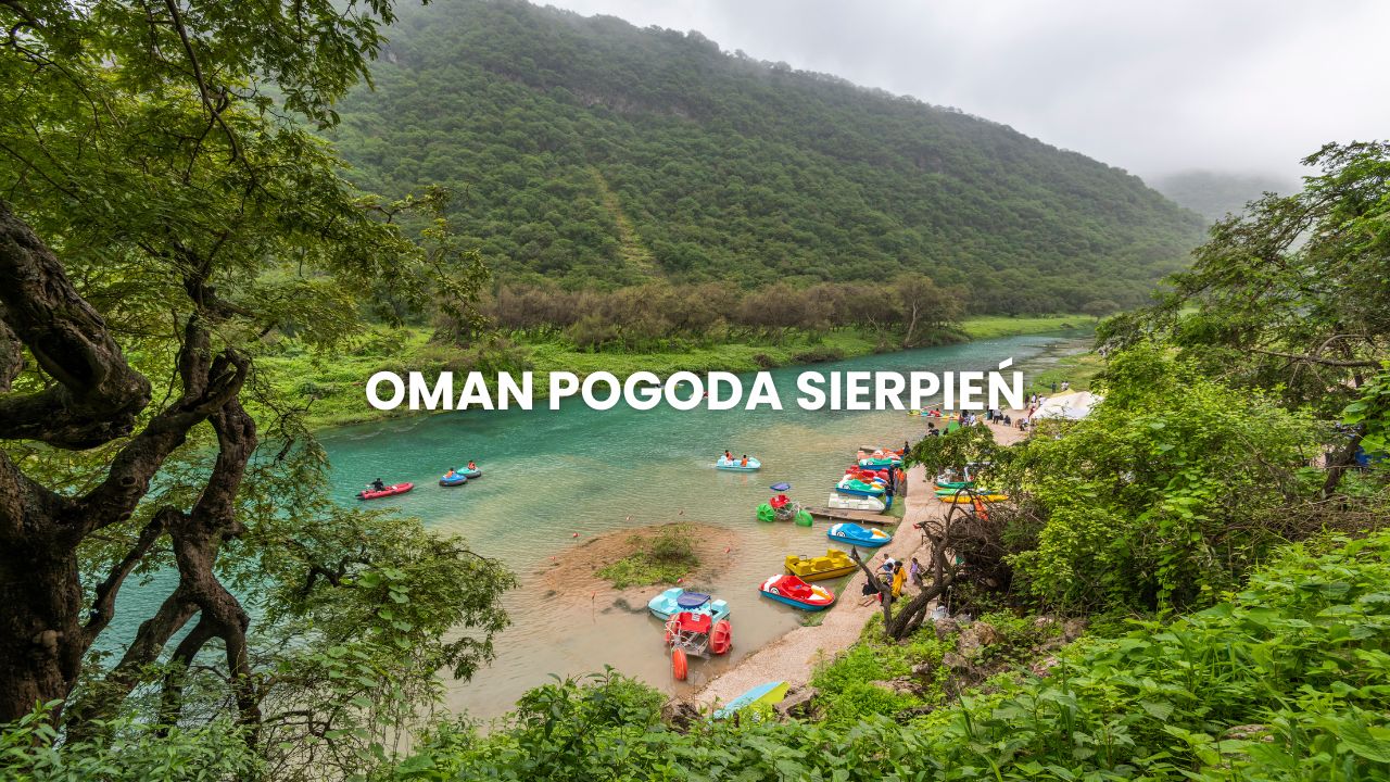 Pogoda w Omanie w sierpniu – temperatura, klimat, pogoda 2026 - Wczasy ...